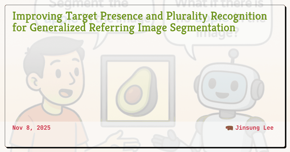 Improving Target Presence and Plurality Recognition for Generalized Referring Image Segmentation ...